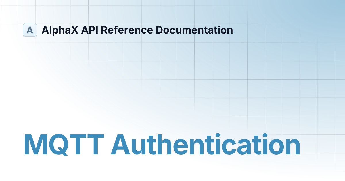 MQTT Authentication | AlphaX API Reference Documentation